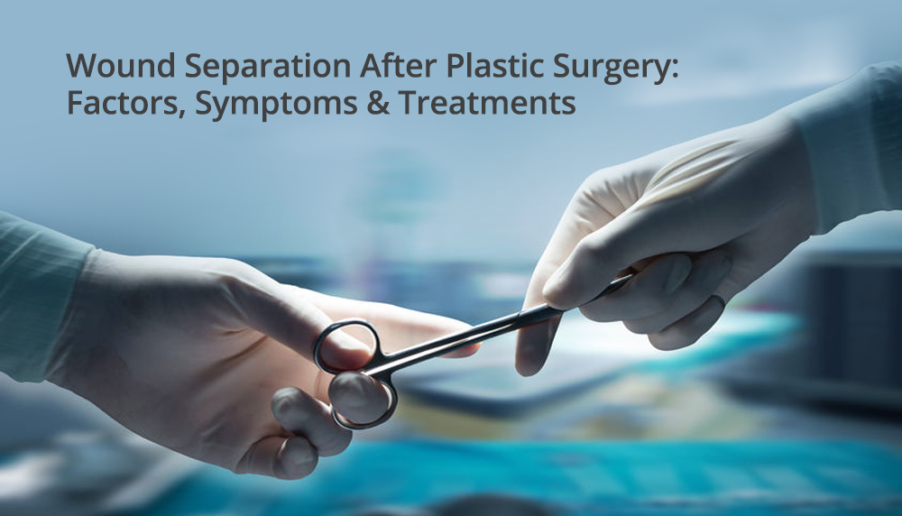 Wound Separation After Plastic Surgery: Factors, Symptoms & Treatments : ObesityHelp