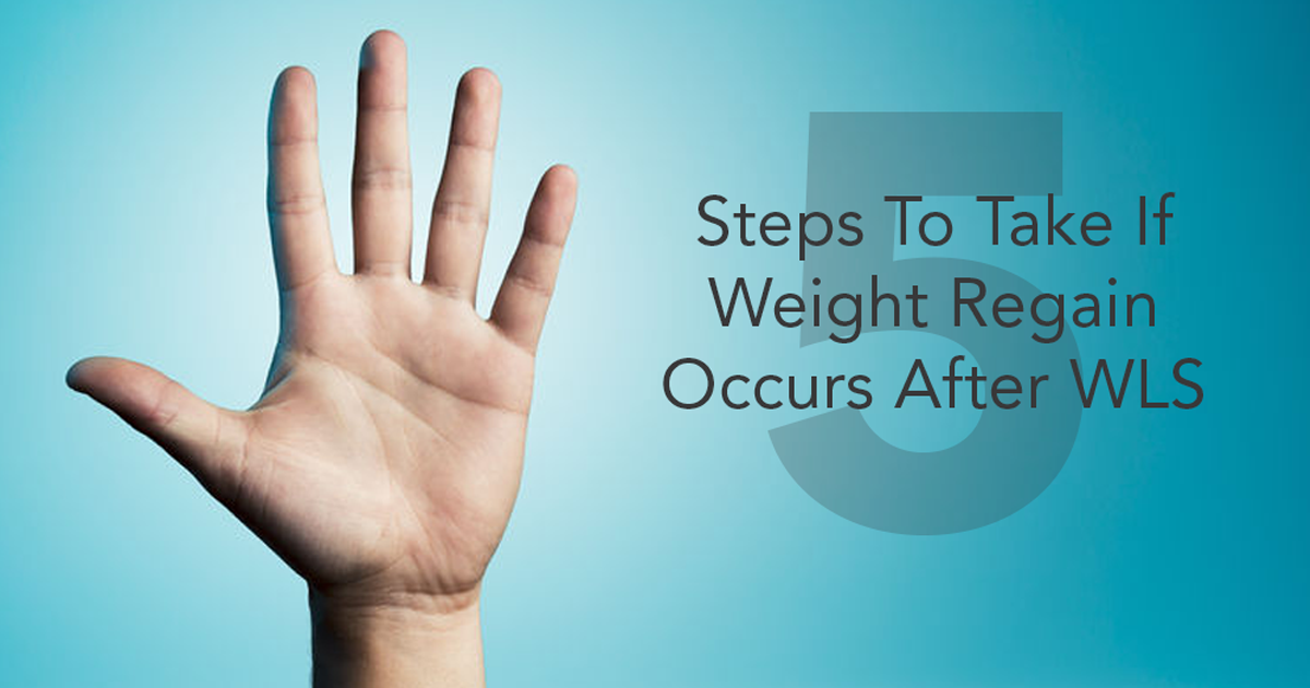 5 Steps to Take If Weight Regain Occurs After Weight Loss Surgery ...